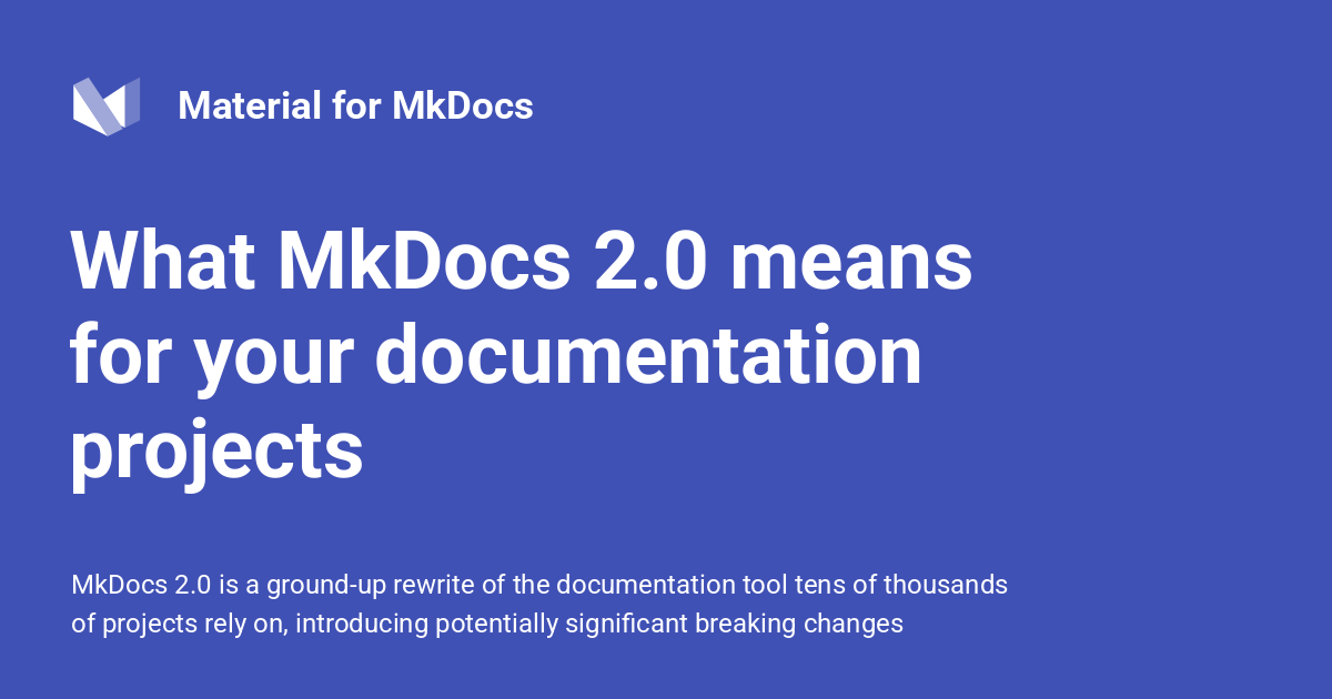What MkDocs 2.0 means for your documentation projects - Material for MkDocs